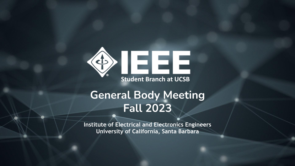 Fall General Body Meeting | UCSB IEEE